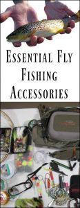 Essential Fly Fishing Accessories Every Fly Fisher Must Have - Guide ...